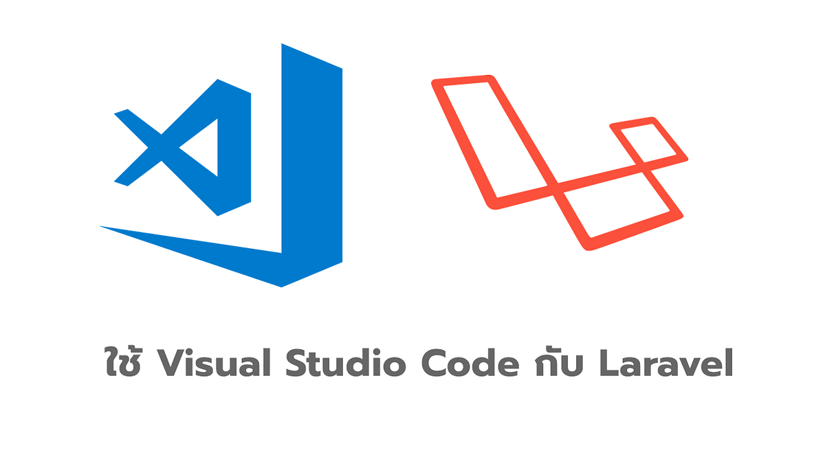 ใช้ Visual Studio Code กับ Laravel | by Mos Programmer | Medium
