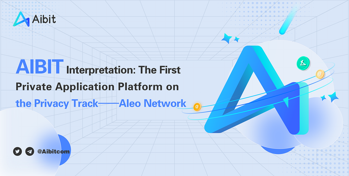 AIBIT Interpretation: The First Private Application Platform on the ...