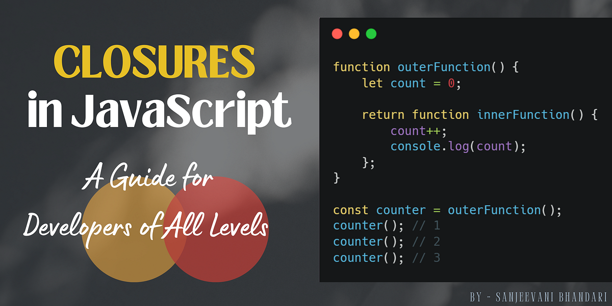 I Thought I Understood Closures — Until I Saw This | by Sanjeevani Bhandari | Let’s Code Future ...