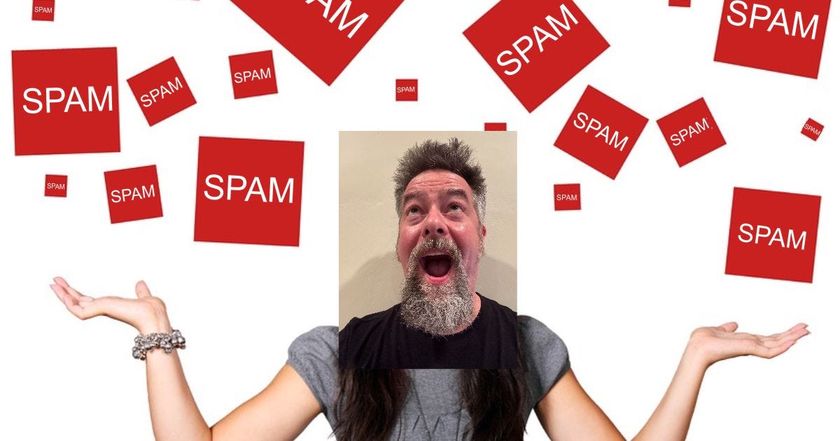 Living the Spammed Life. How to turn spam into an amazing… | by Derek ...