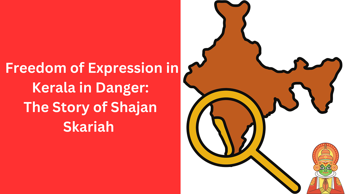 The Growing Threat to Freedom of Expression in Kerala: The Story of Shajan Skariah | by Indian ...