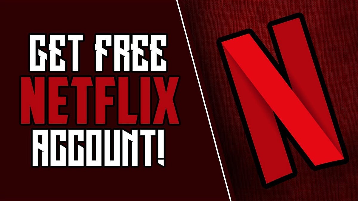 How to get Netflix Accounts for free 2019 | by popular chaine | Medium