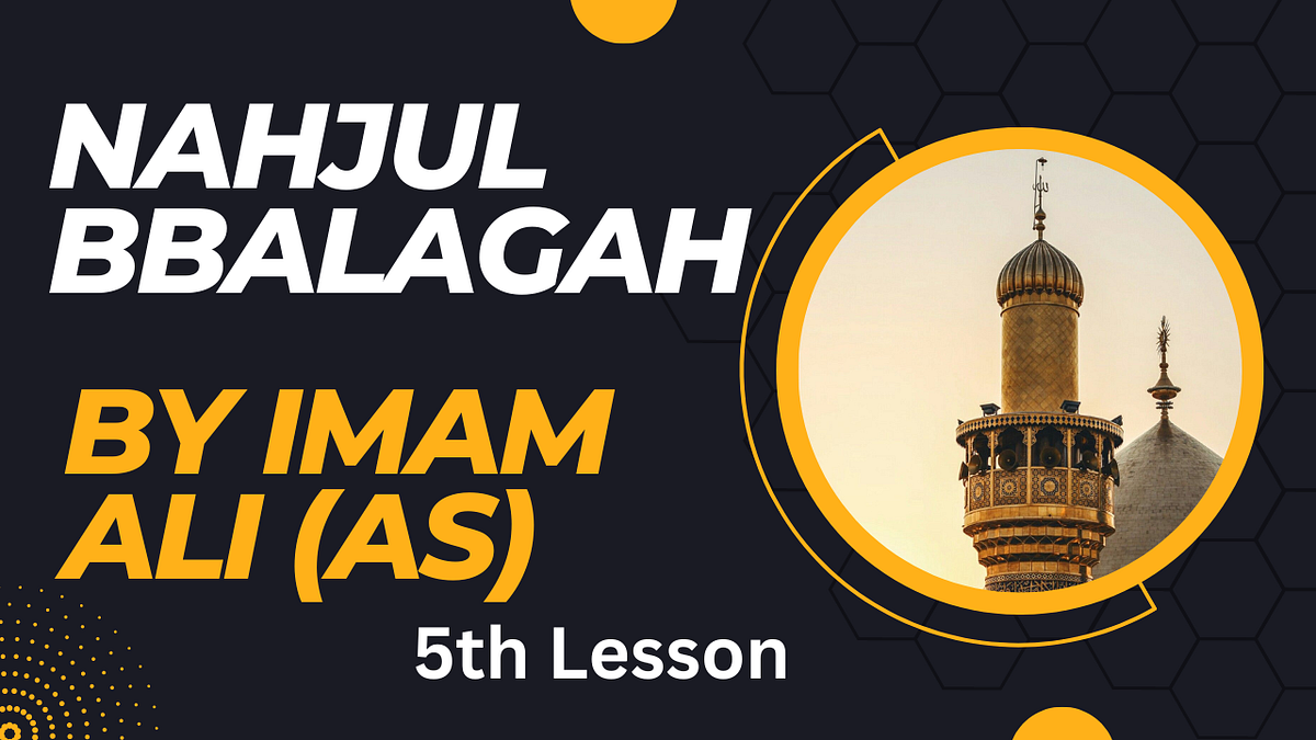 5TH LESSON5TH LESSON — NAHJUL BALAGAH BY IMAM ALI (AS) | by ...