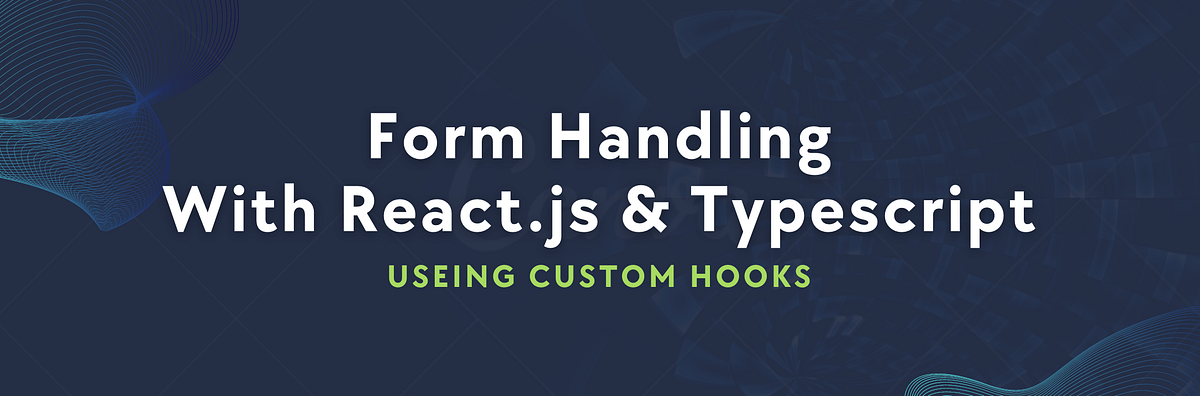 Form Handling In Reactjs And Typescript With Custom Hooks By Mostafizur 5538