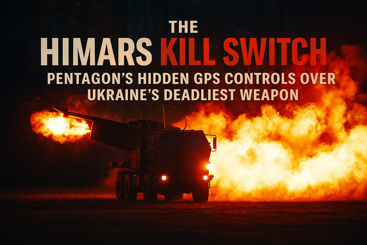 HIMARS Kill Switch: Pentagon’s Hidden GPS Controls Over Ukraine’s ...