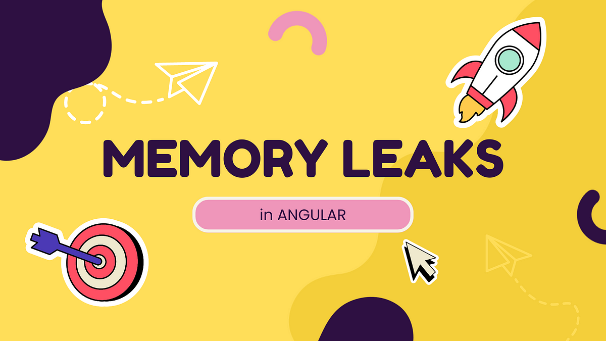 Understanding Memory Leaks In Angular A Concise Guide With Examples By Vikas Tiwari Medium