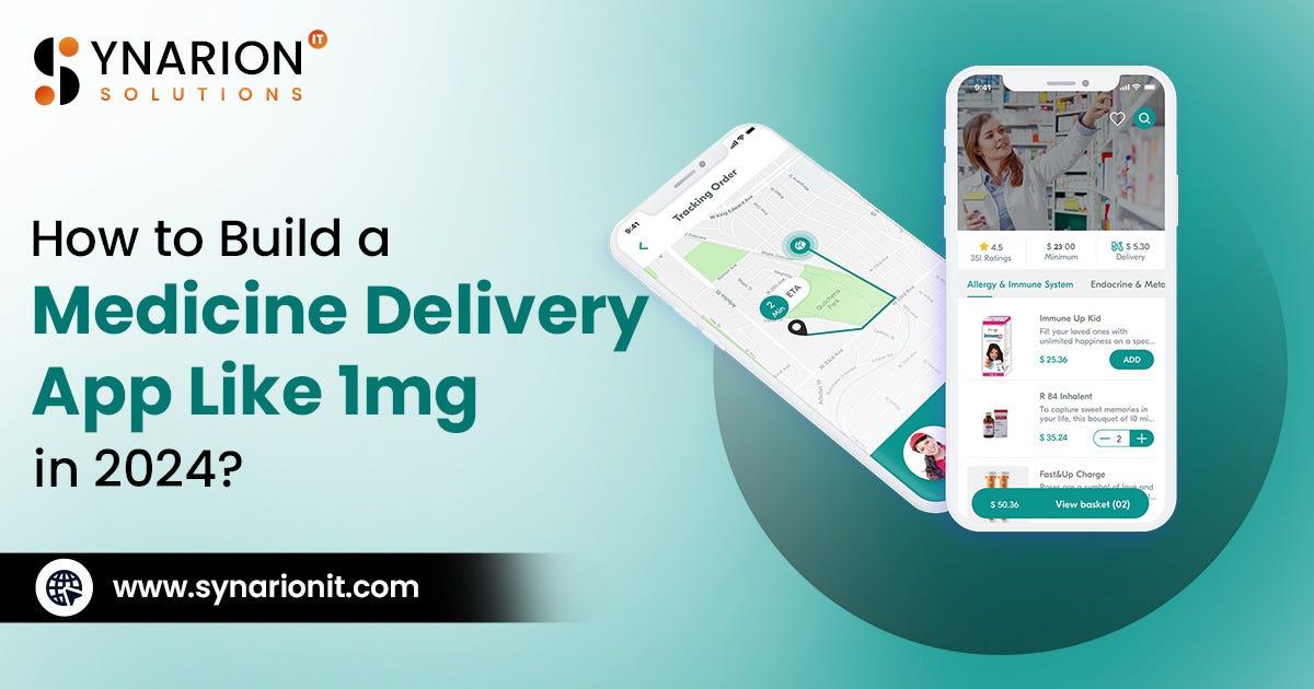 How to Build a Medicine Delivery App Like 1mg in 2024? | by Synarion IT ...