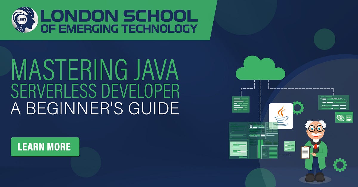 Mastering Java Serverless Developer A Beginner’s Guide - London School of Emerging Technology ...