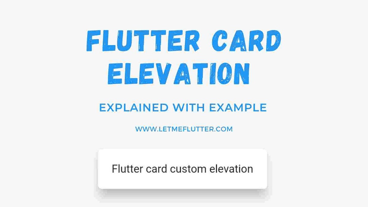 How To Change Flutter Card Elevation | by Zeeshan Ali | Medium
