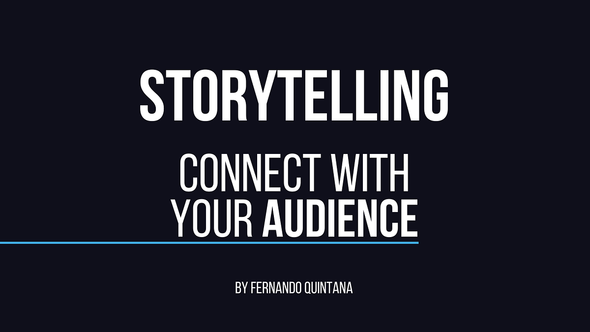 The Art of Storytelling: How to Connect with your Audience | by ...