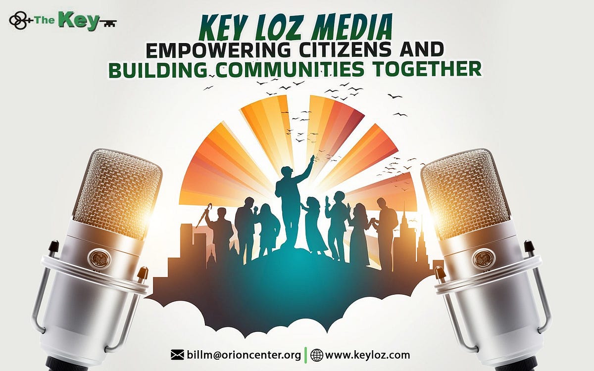 Key LOZ Media: Empowering Citizens and Building Communities Together ...