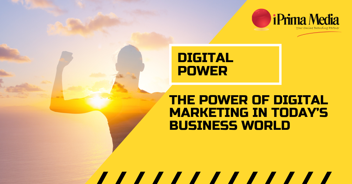 POWER OF DIGITAL: DIGITAL MARKETING IN TODAY’S BUSINESS WORLD | by ...