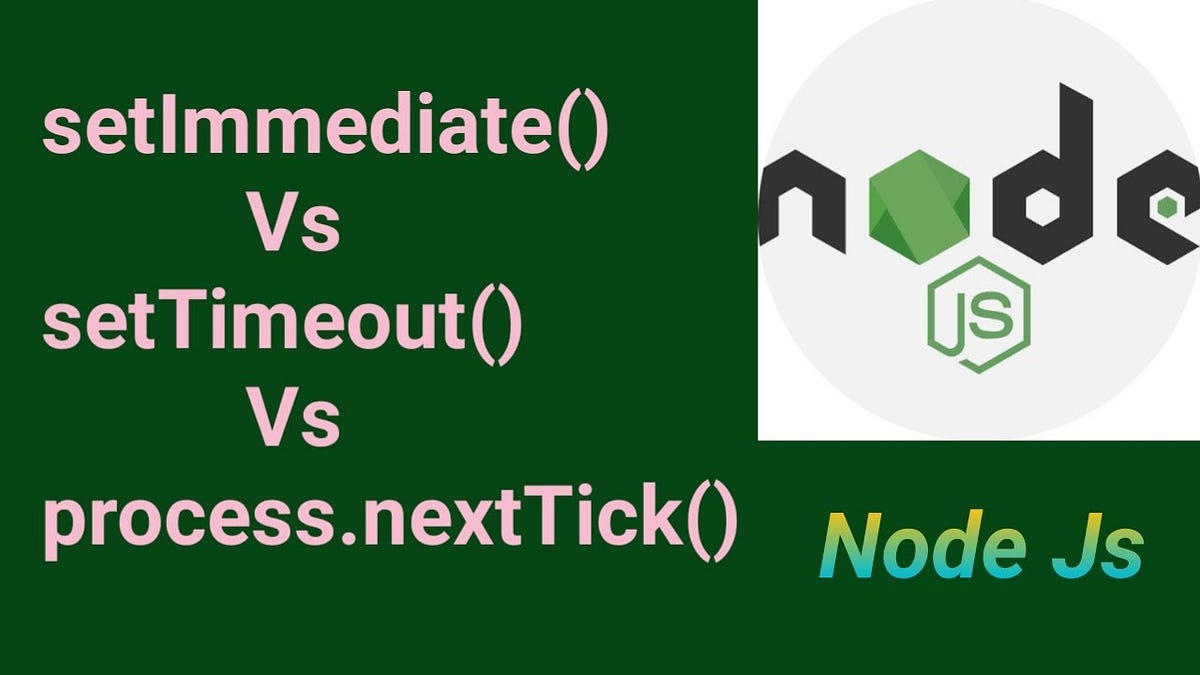 Let’s understand the difference between process.nextTick() and setImmediate() | by pradeep kumar ...
