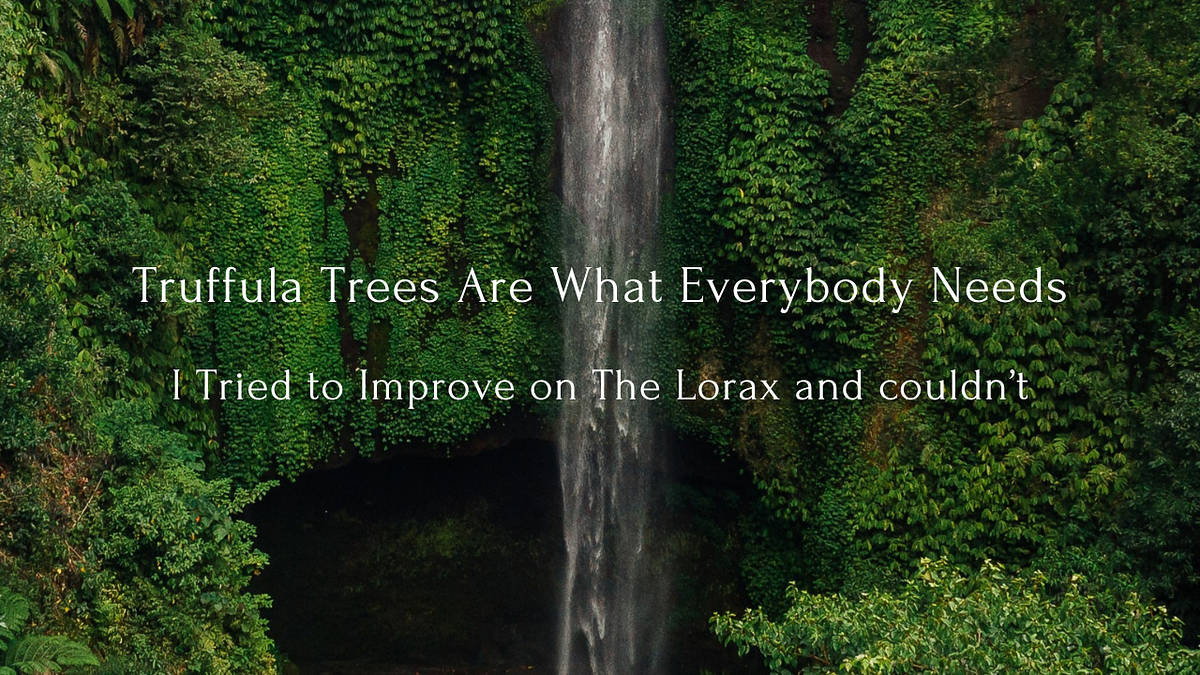 Truffula Trees Are What Everybody Needs | by Erik Kvam | Jul, 2024 | Medium