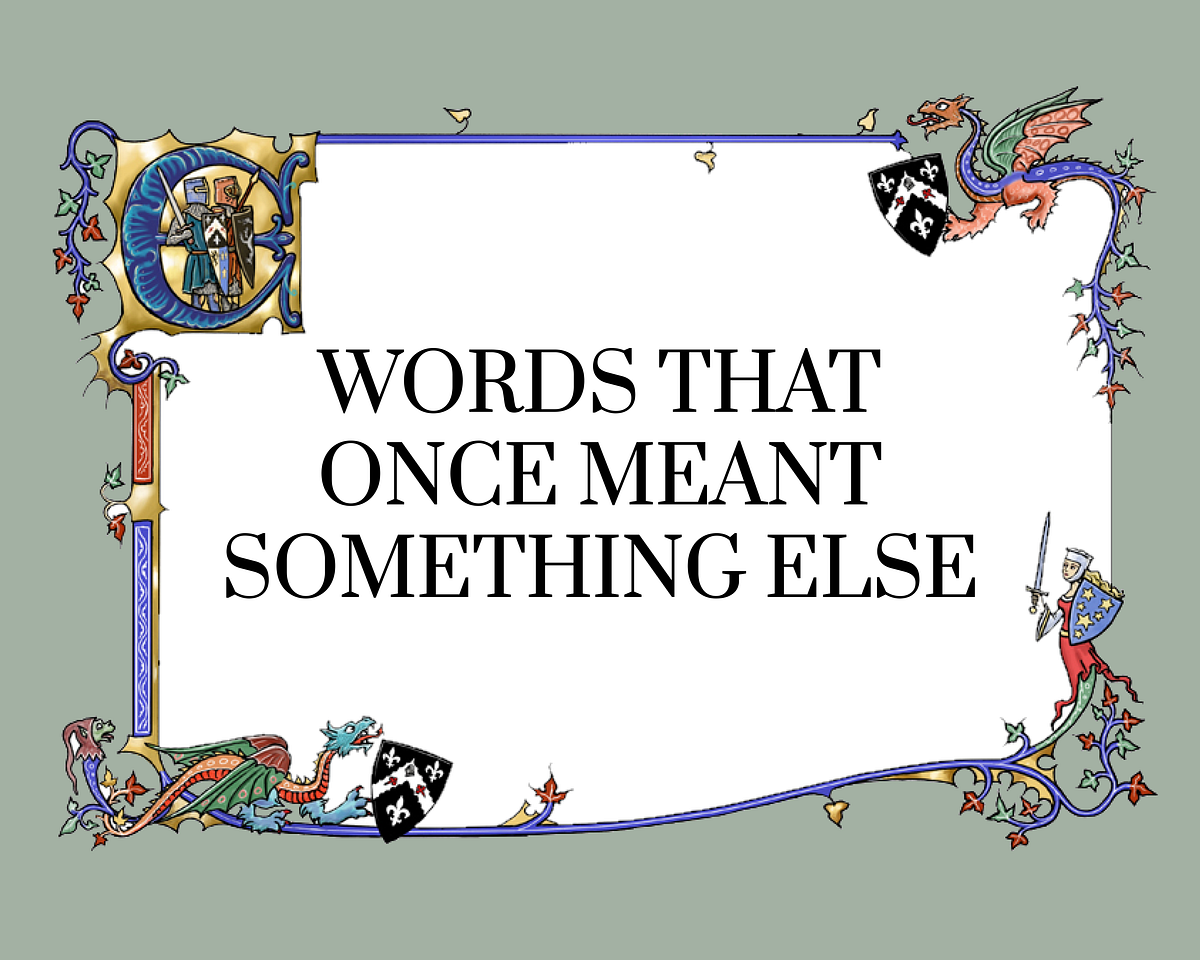 Words That Once Meant Something Else | by Word of the Day | Medium