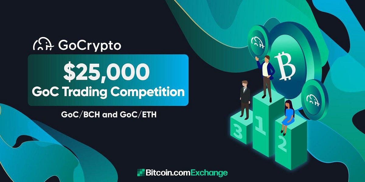 GoC Trading Competition is LIVE — $25,000 worth of prizes | by GoCrypto ...