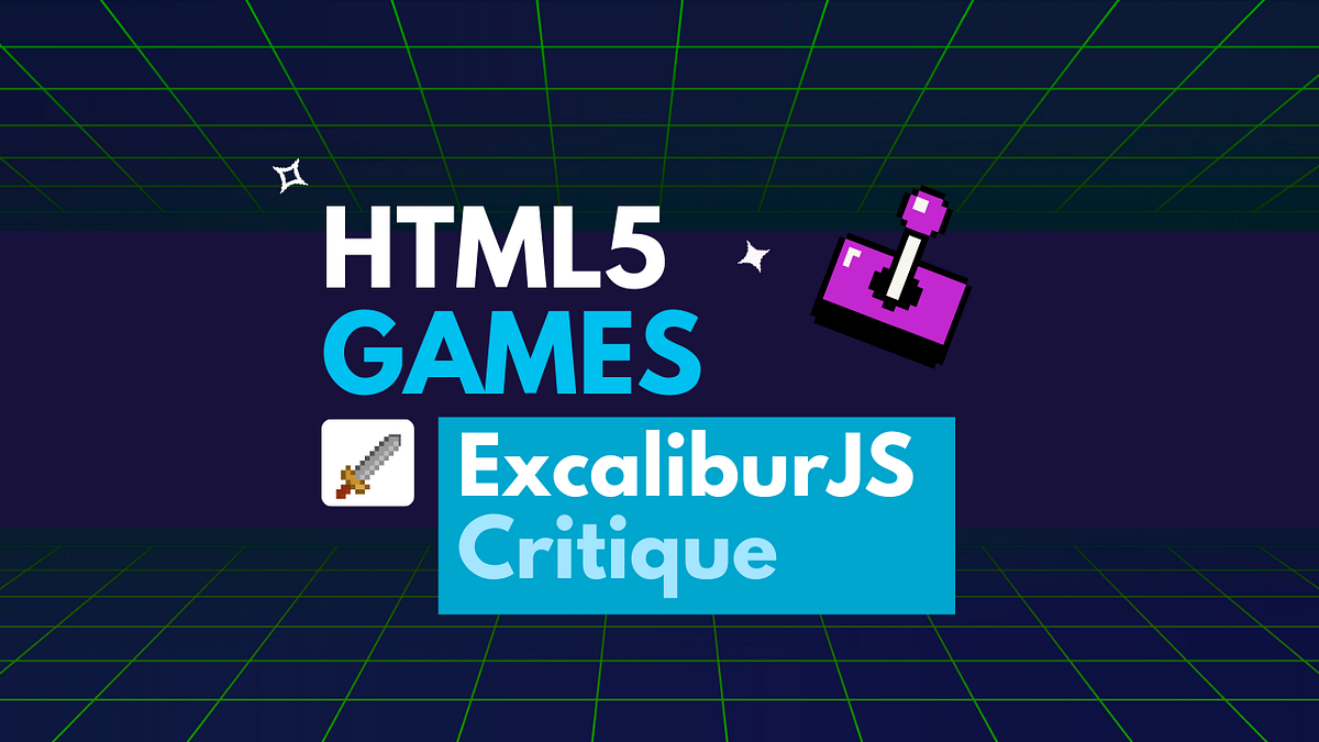 Html5 — 06 — ExcaliburJS Critique | by Samuel Asher Rivello | Medium
