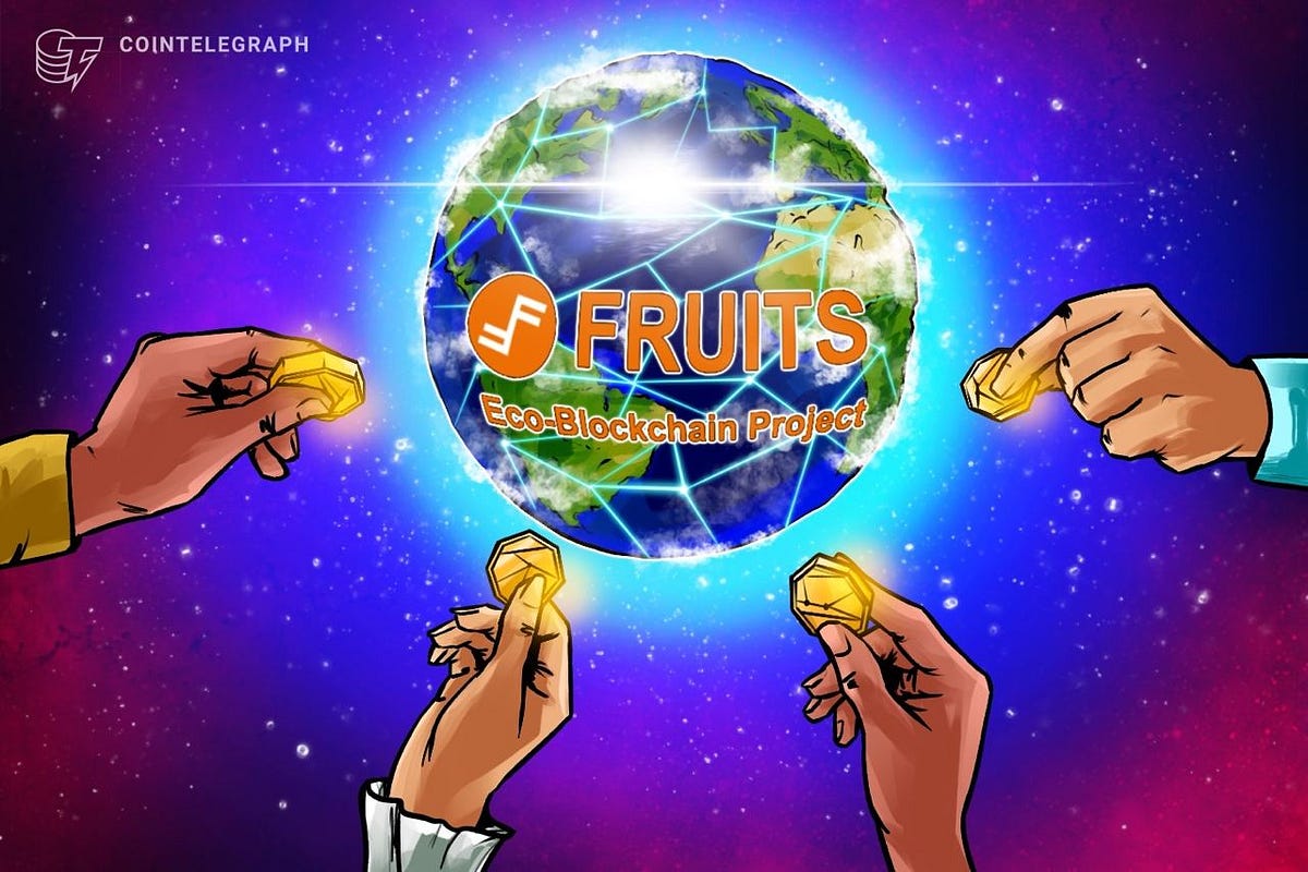 FRUITS on COINTELEGRAPH | by Fruits Eco-Blockchain Project | Medium