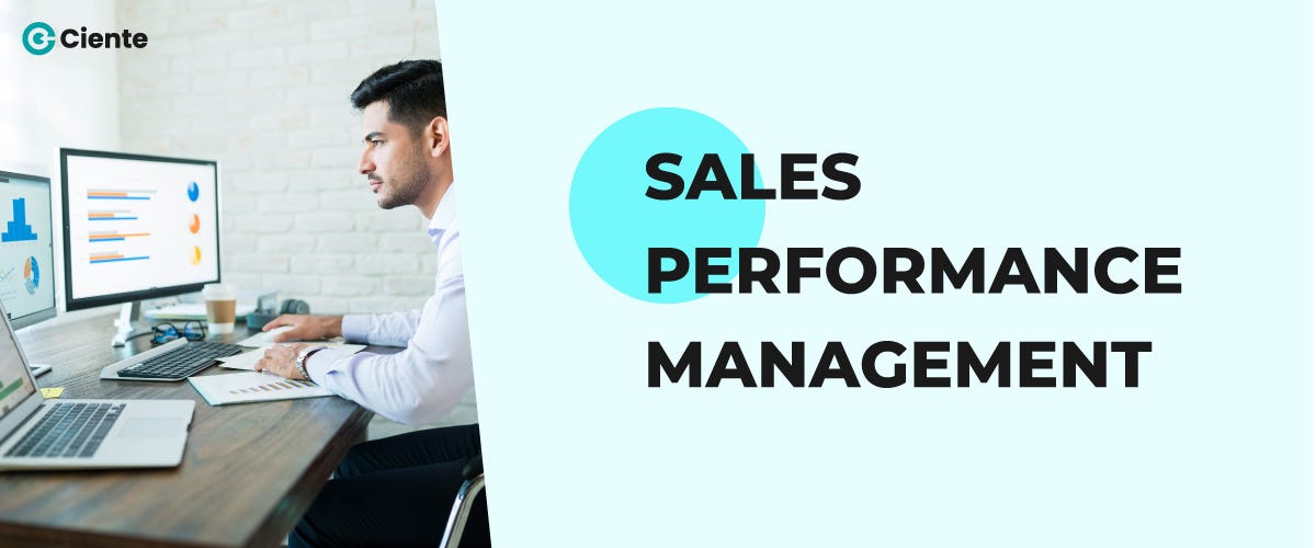 Sales Performance Management: Critical Elements For Better Sales | by Team Ciente | Medium