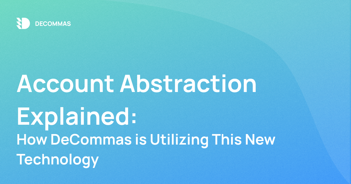 Account Abstraction Explained: How DeCommas is Utilizing This New ...