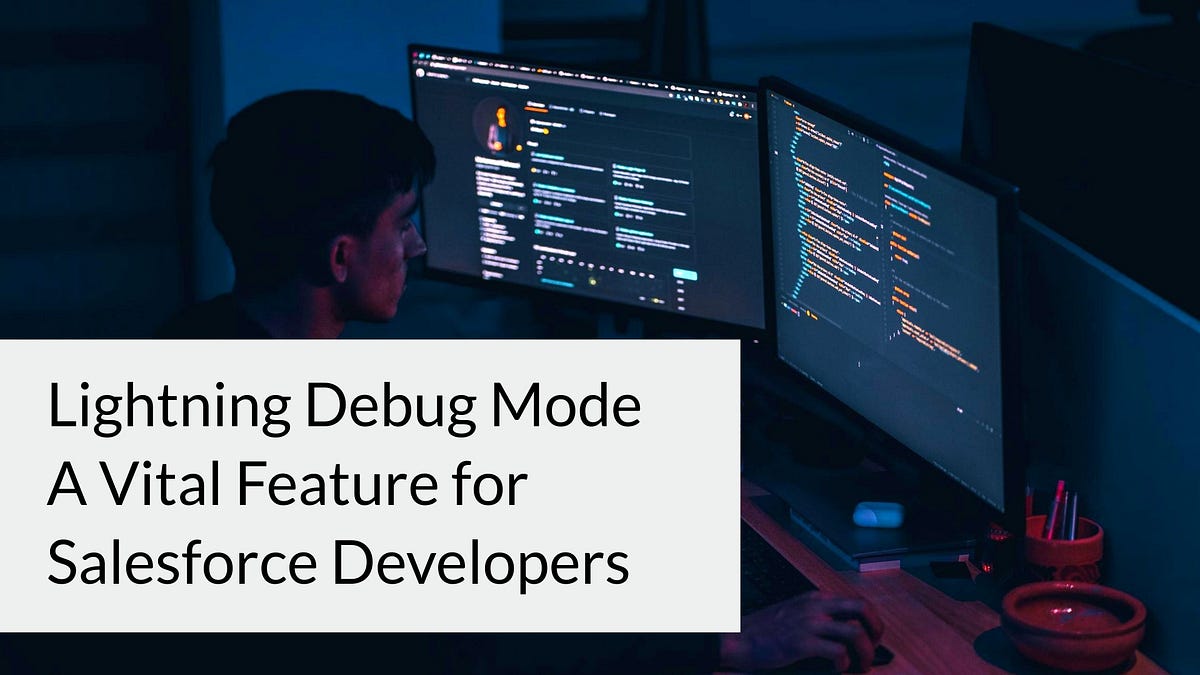 Lightning Debug Mode: A Vital Feature for Salesforce Developers | by Idan Bliech | Medium