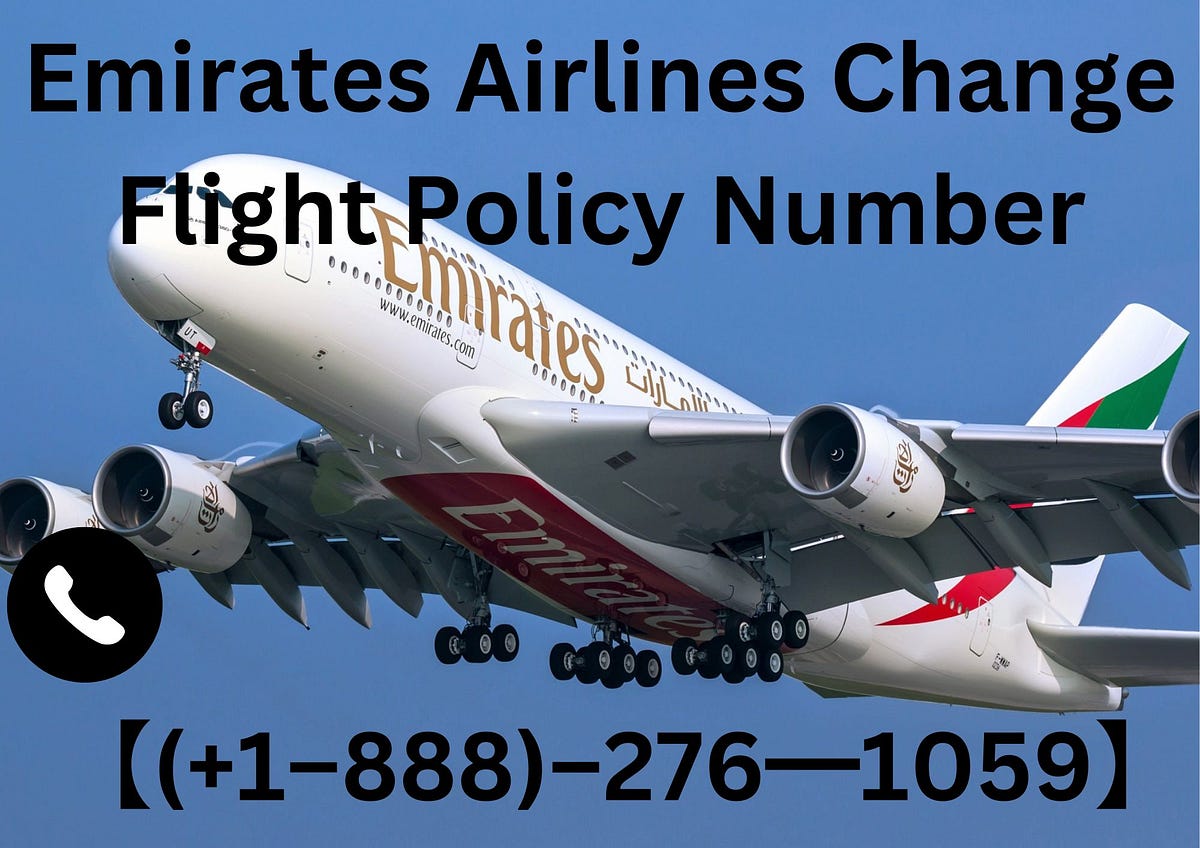 1–888)‒276━1059】@ Emirates Airlines Change Flight Policy | by A james ...
