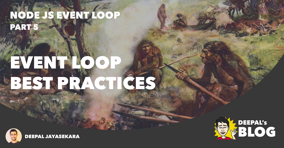 Event Loop Best Practices — Nodejs Event Loop Part 5 By Deepal