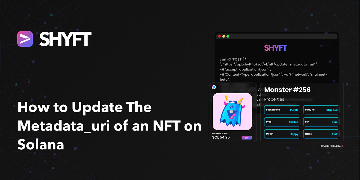 How to update metadata URI for an NFT on Solana | by Team Shyft | Shyft.to