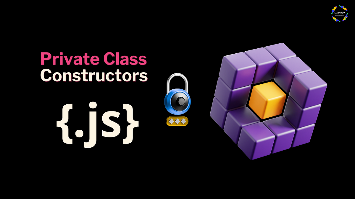 How to Define a Private Constructor in JavaScript | by Lincoln W Daniel | ModernNerd Code | Medium