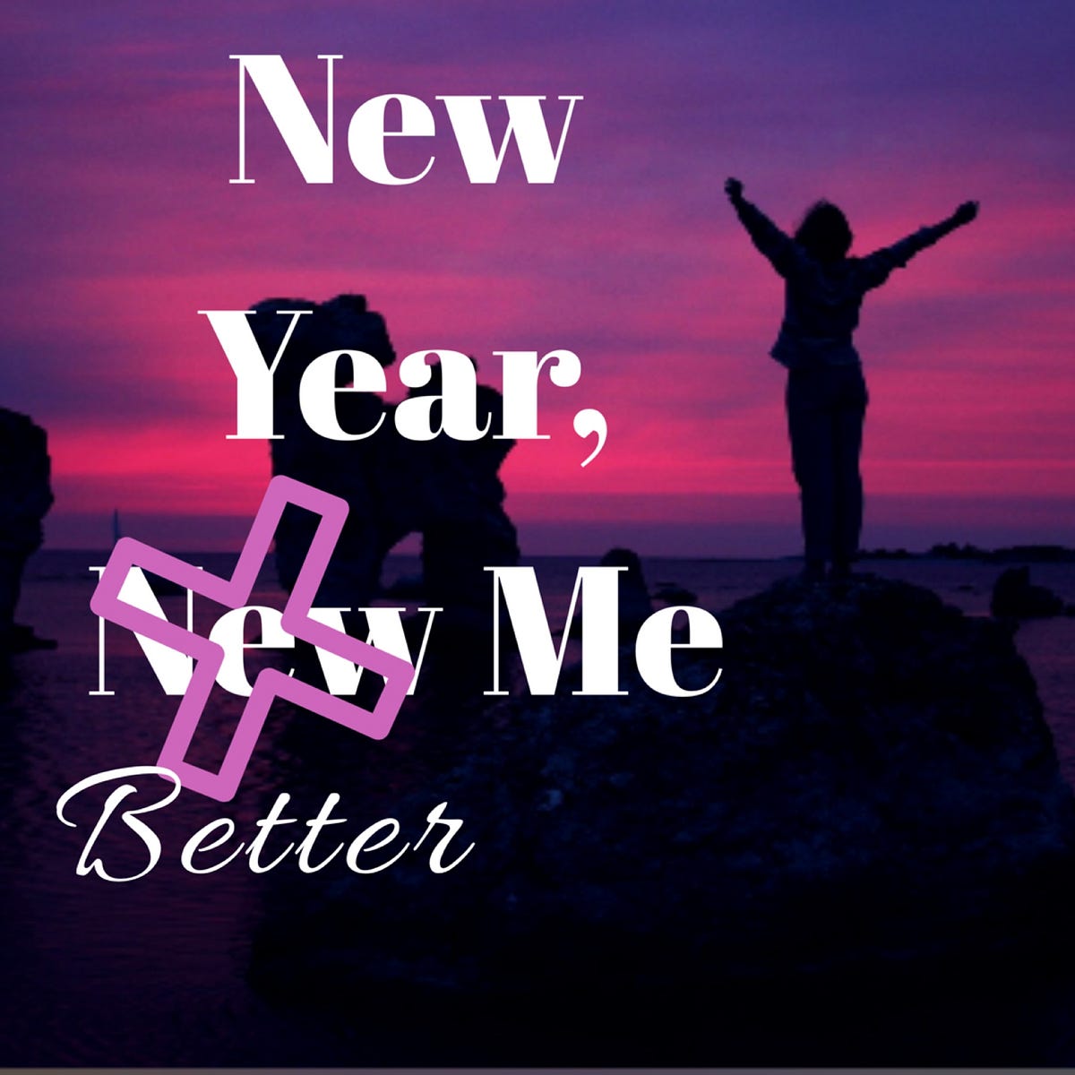 New Year, Better Me. I think we all get annoyed from end of… | by ...
