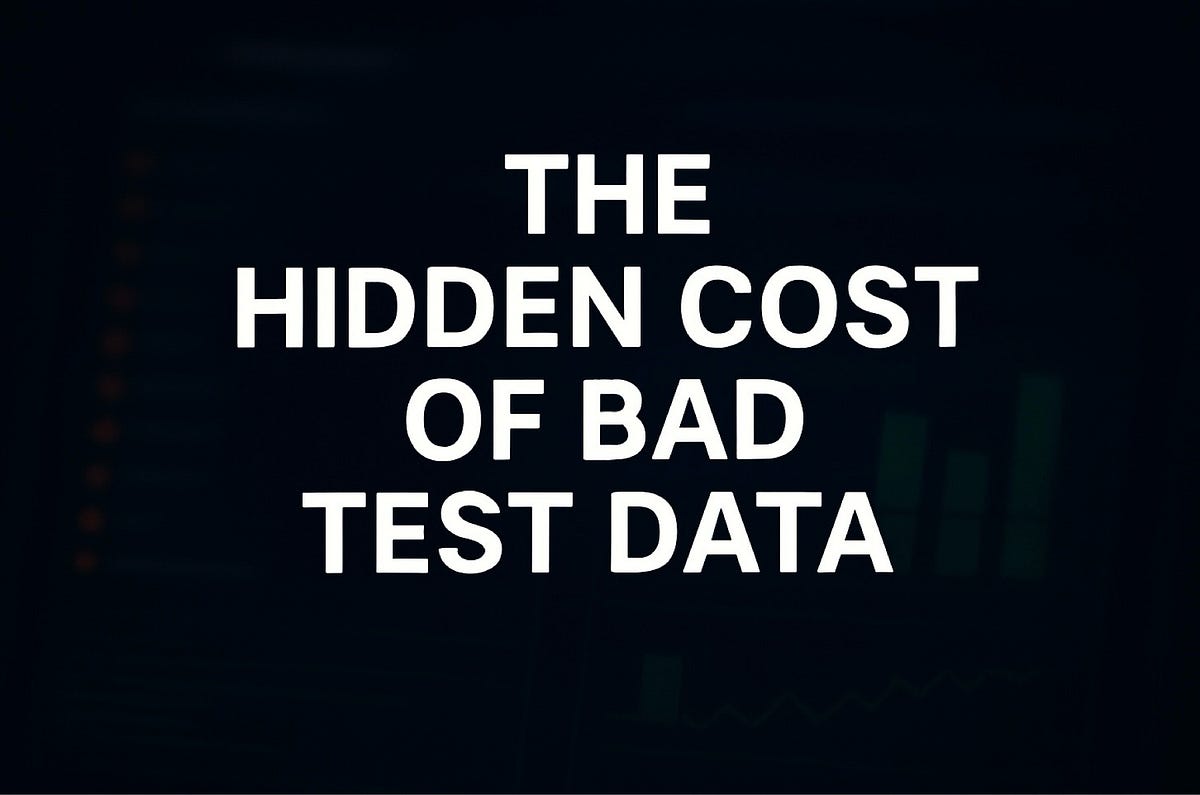 The Hidden Cost of Bad Test Data and Why Quality Starts With Accuracy ...