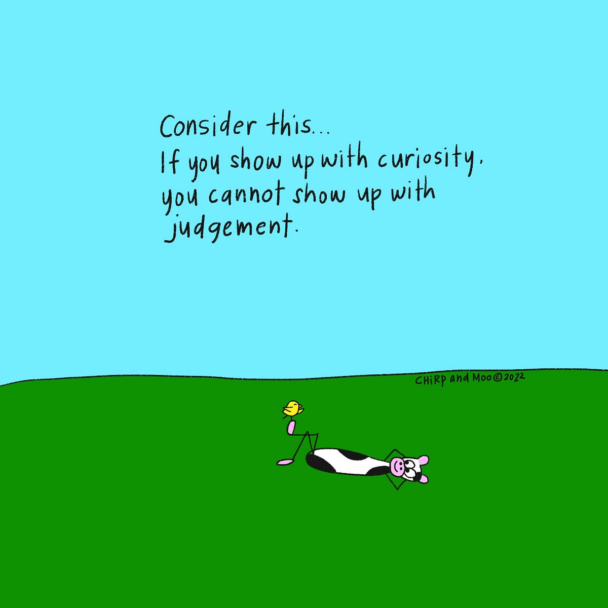 Curiosity vs. Judgement What if you could pause and consider to show up ...