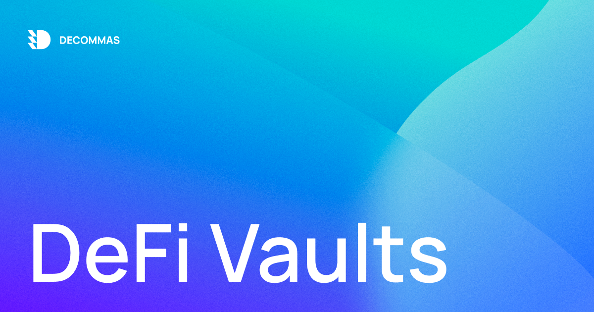 DeFi Vaults: What Are They and How Can You Benefit? | by DeCommas | Medium