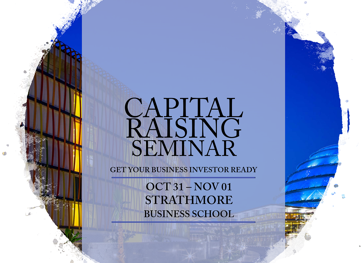 Highlights of the Capital Raising Seminar 2019 | by ISBI @ Strathmore ...