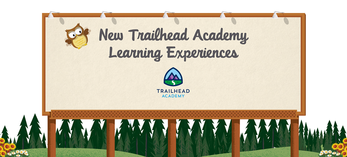 5 NEW Trailhead Academy Experiences to Take Your Learning to the Next ...