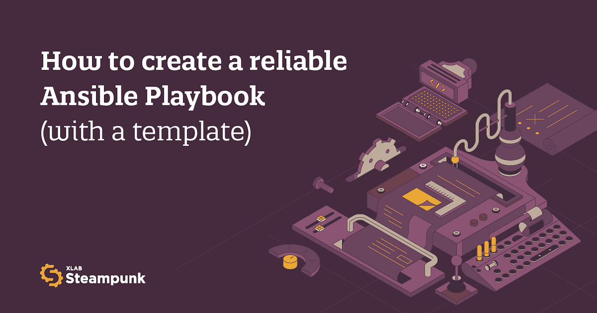 How to create reliable Ansible Playbook | Medium