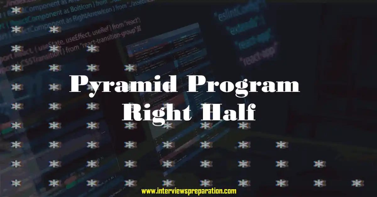 Pyramid program right half. The right half pyramid pattern program… | by Rathod Ketan | Mar ...