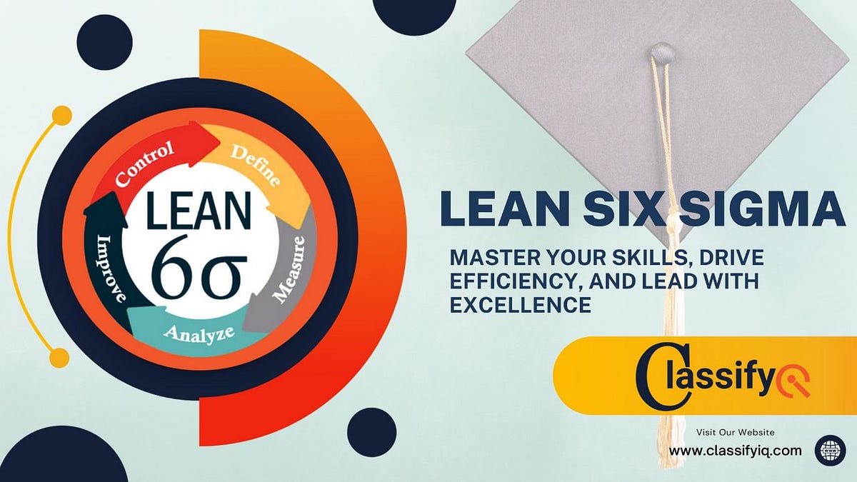 Elevate Your Skills and Career with Lean Six Sigma Certification Online ...