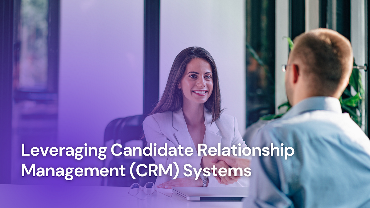 Maximizing Talent Acquisition: The Power of Candidate Relationship ...