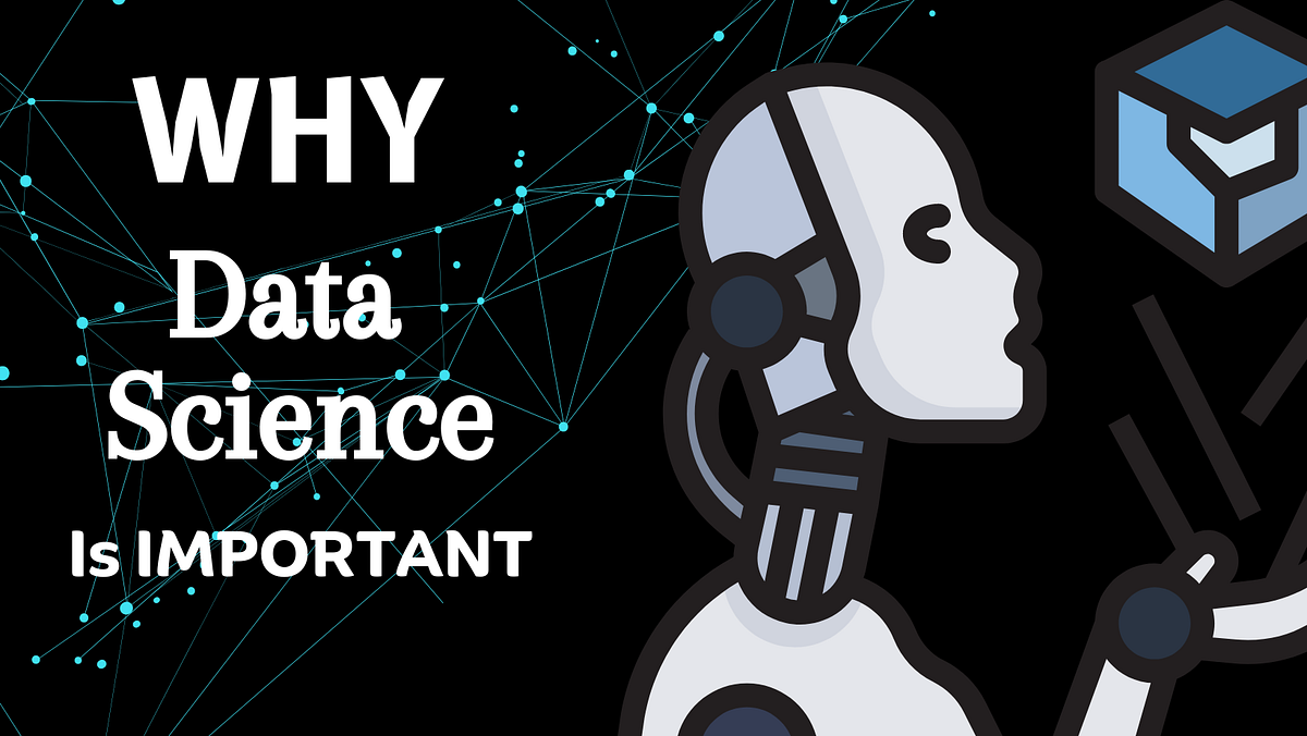 Importance of Data Science. Data science holds immense importance… | by ...