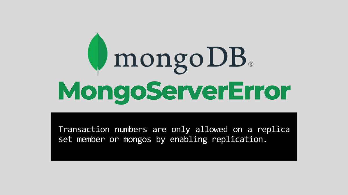 MongoDB Transaction Error Due to Missing Replica Set — Resolved ! | by Ishara Amarasekera ...