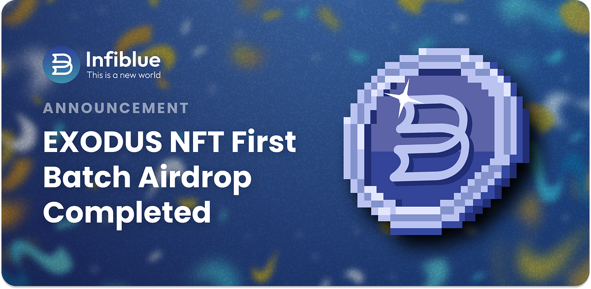 EXODUS NFT Airdrop: Embark on an Epic Journey in Infiblue World | by ...