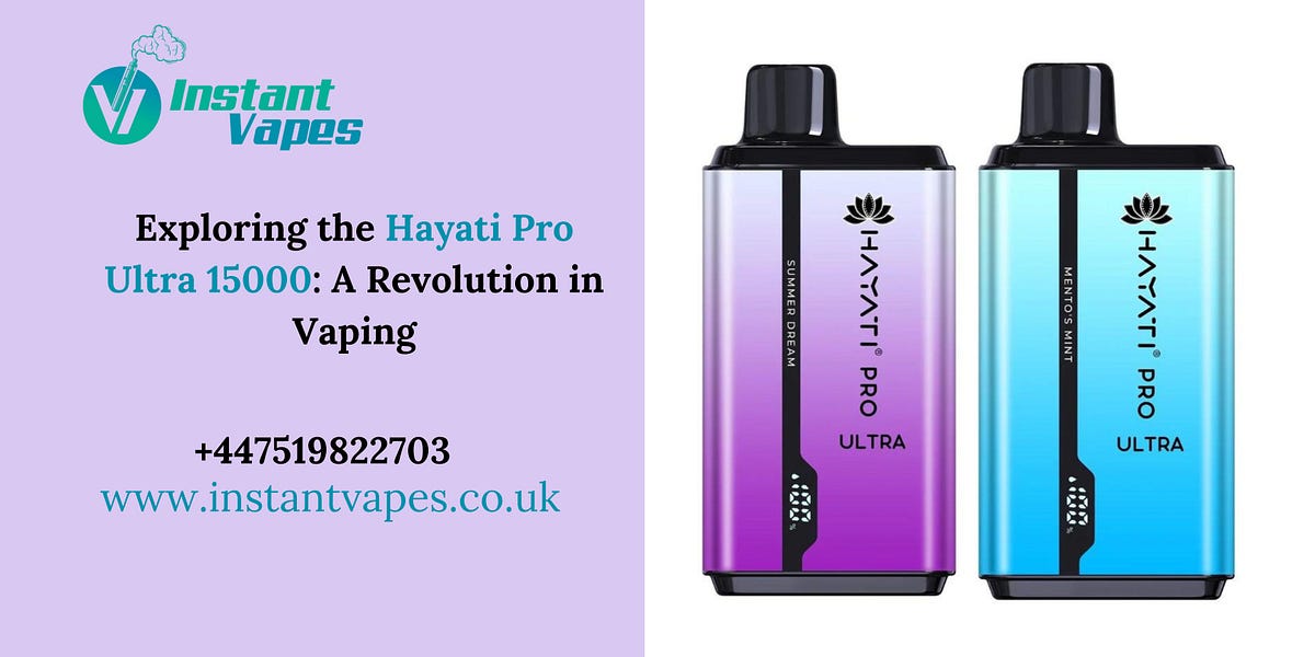 Exploring the Hayati Pro Ultra 15000: A Revolution in Vaping | by ...