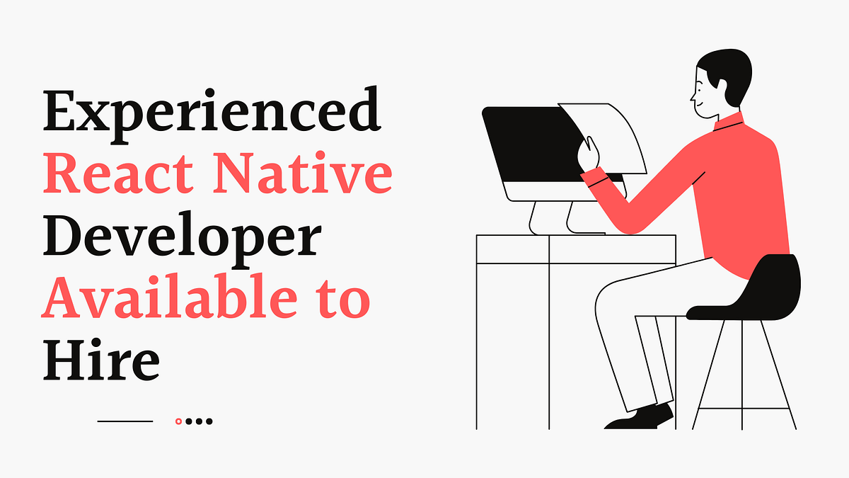 Hire Experienced React Native Developer Available to Hire: Delivering High-Quality Cross ...