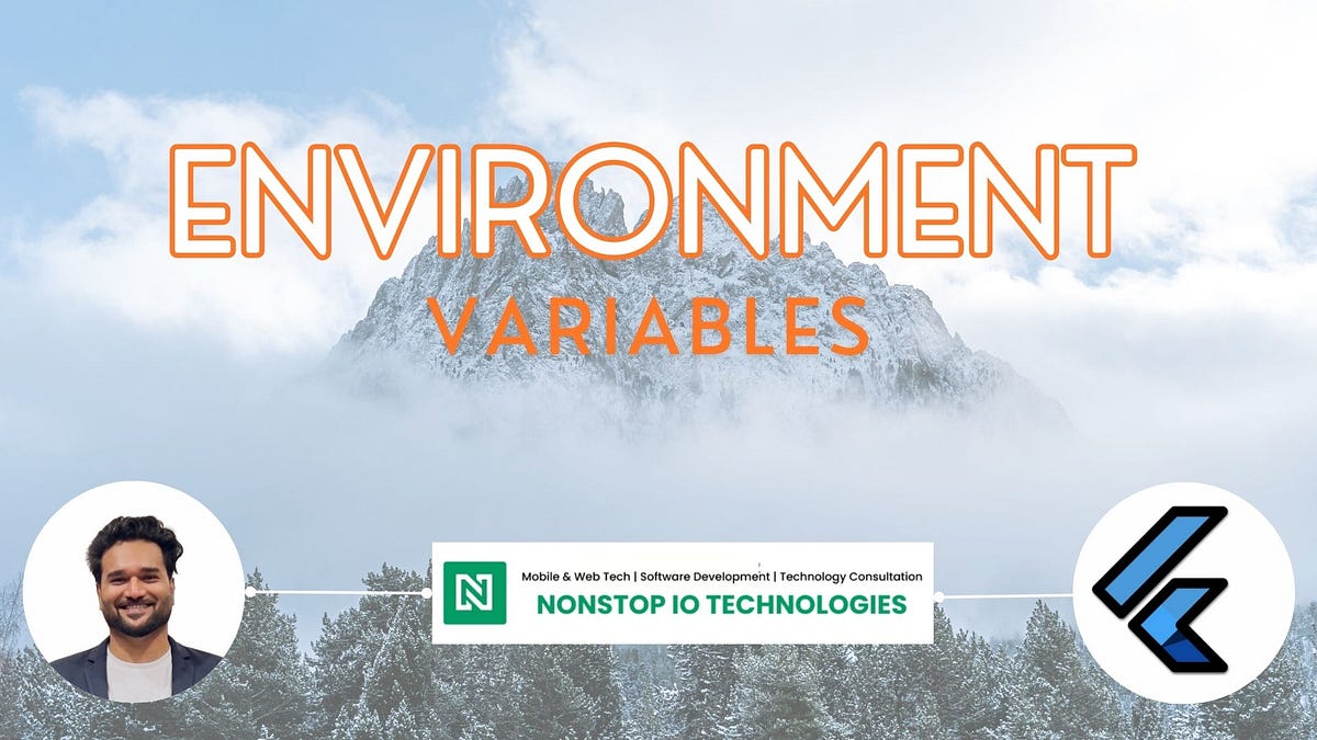 How to use environment variables in Flutter? | by Ajay Kumar | nonstopio