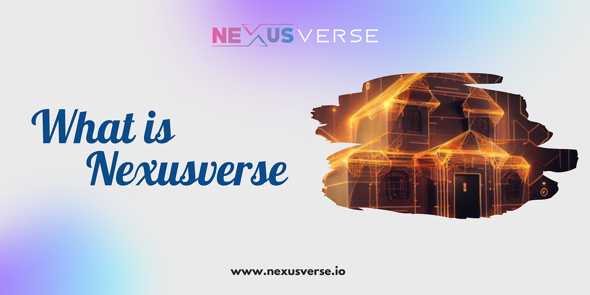 Nexusverse: Exploring the Real Estate Metaverse | by Ravenapatel | Medium