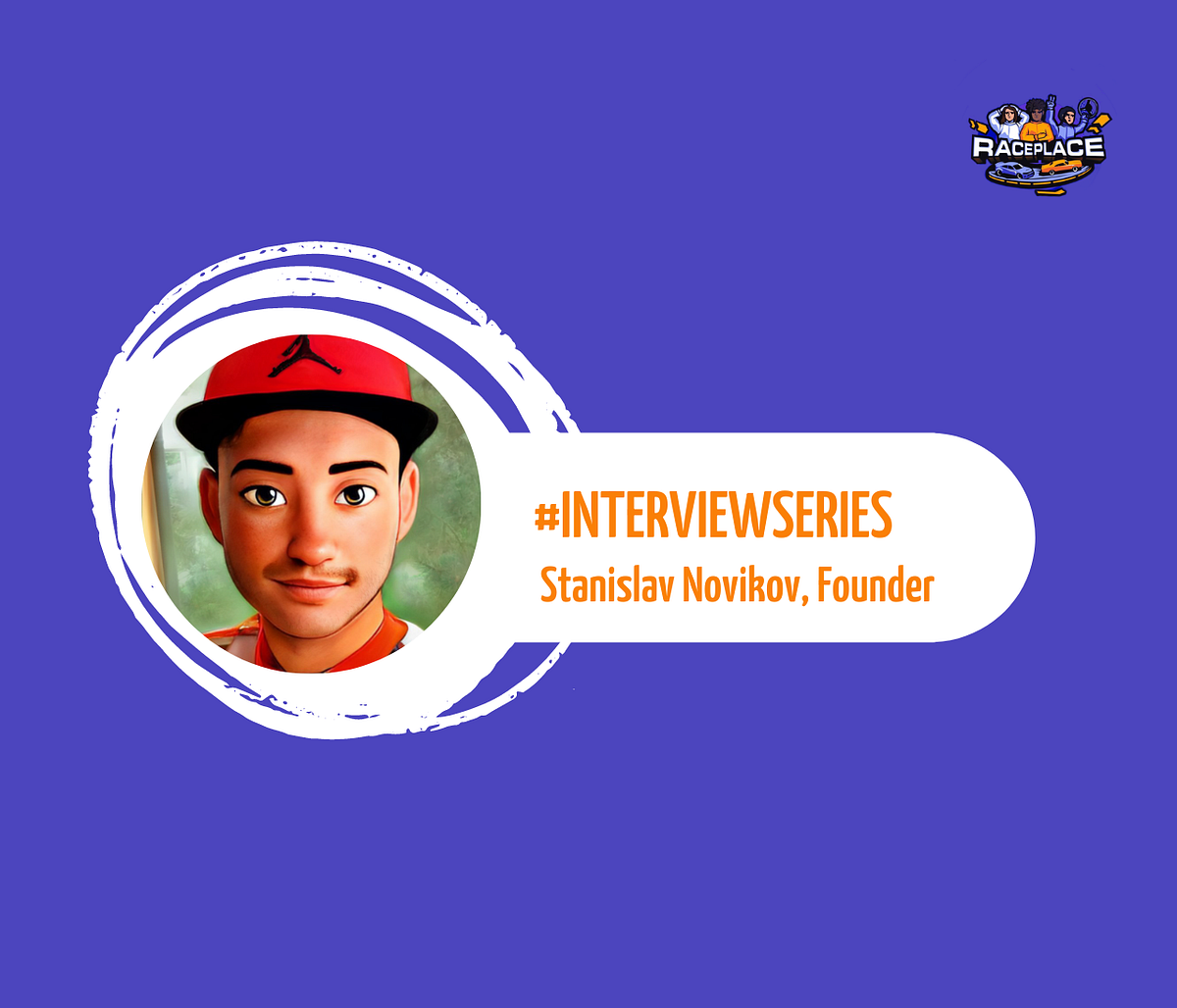 #InterviewSeries with Stas Novikov, Founder at RacePlace | by RacePlace ...