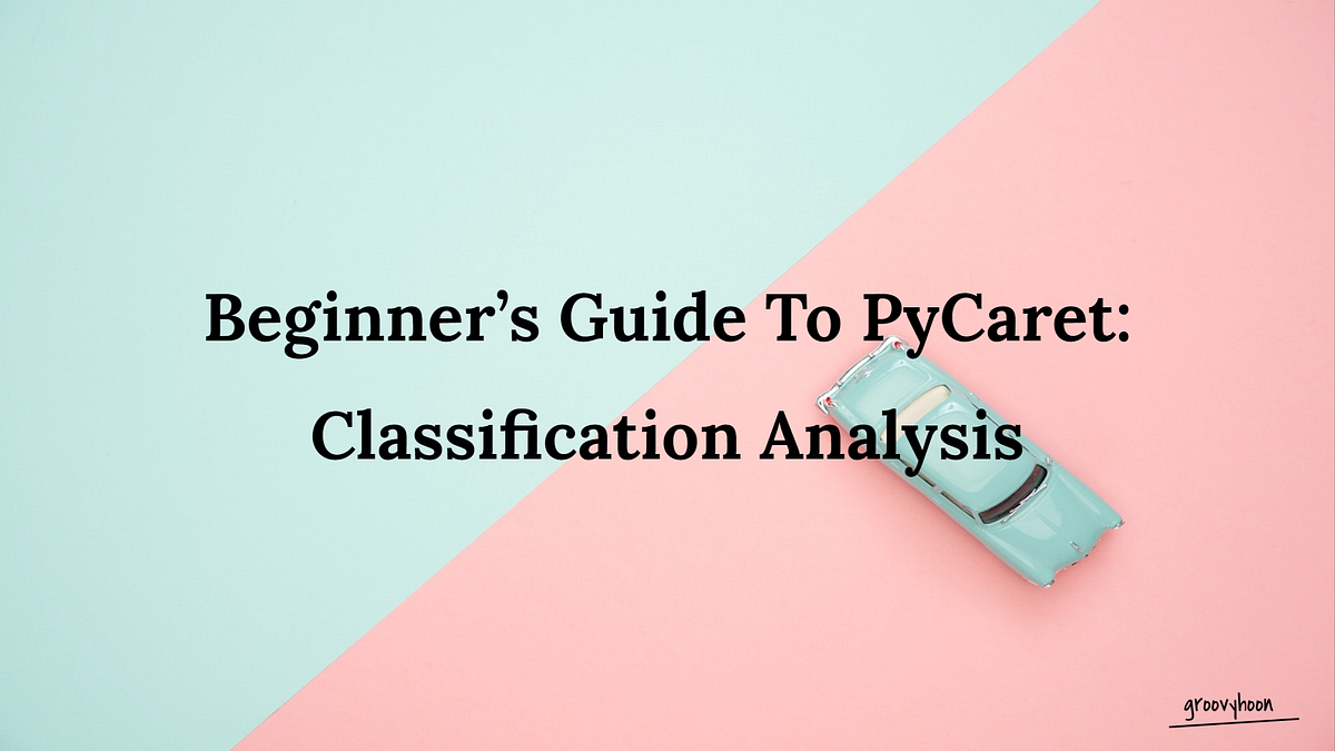 Beginners Guide To Pycaret Classification Analysis By Josh Kim 4591