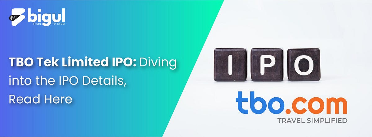 TBO Tek Limited IPO: Diving into the IPO Details, Read Here - Bigul ...