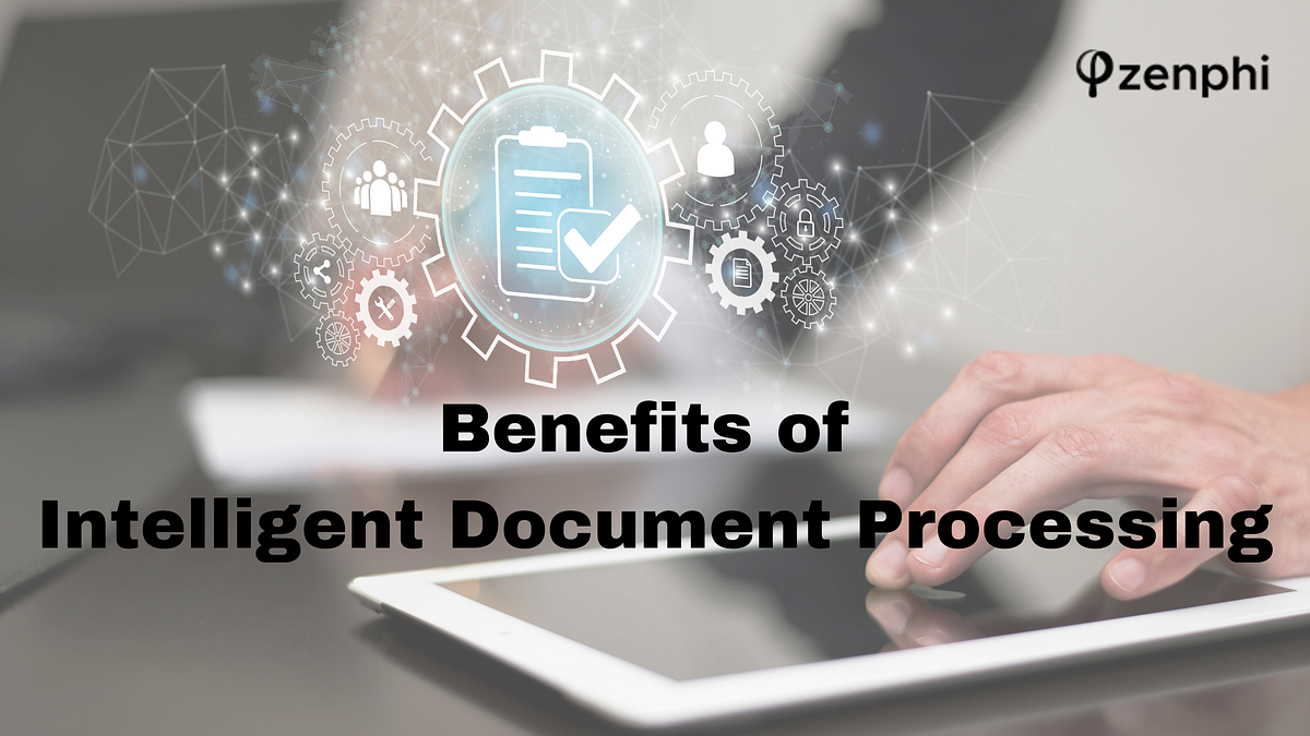 Benefits of Intelligent Document Processing | Medium